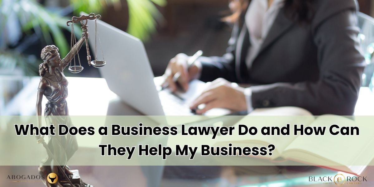 What Does a Business Lawyer Do and How Can They Help